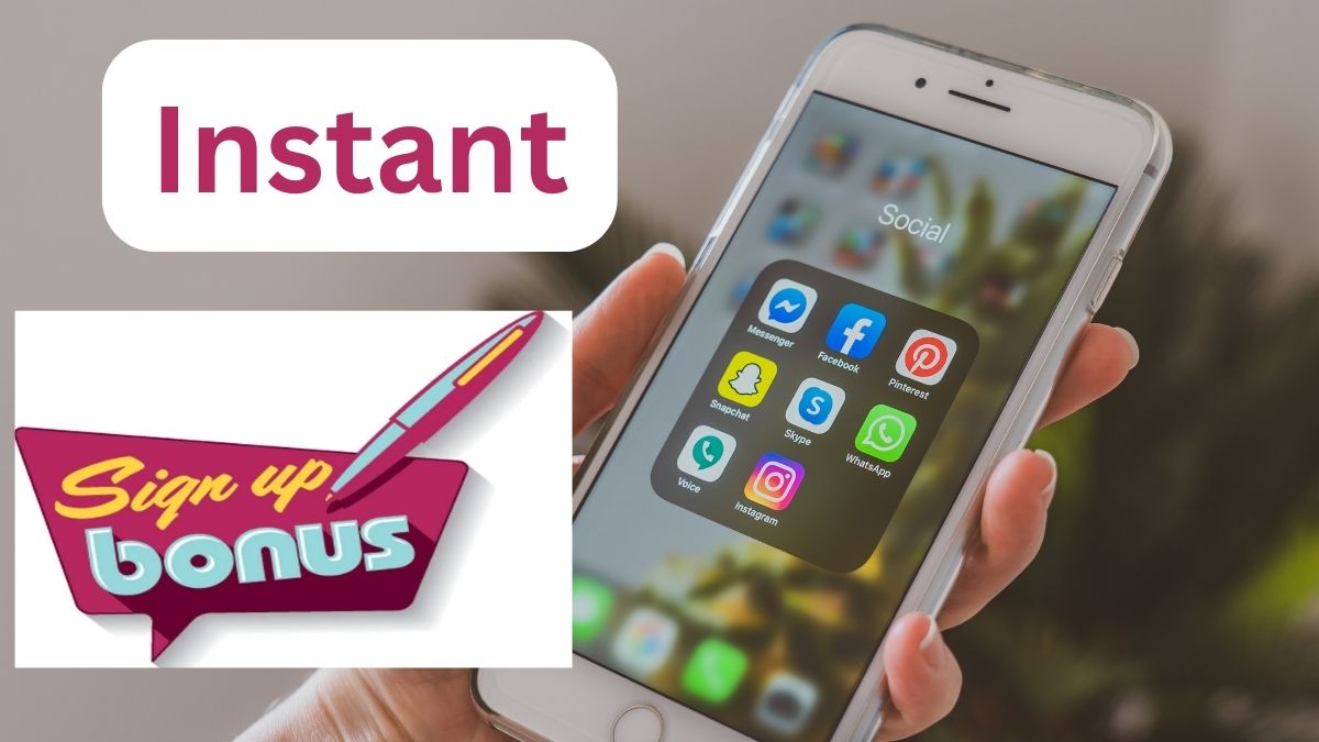 Top 12 Instant Sign-Up Bonus Apps: Get Paid Now in 2024
