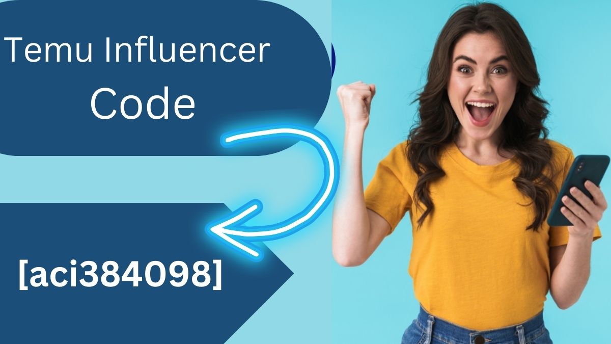 Temu Influencer Code (aci384098) 2024: Earn Commissions, Get Free Products, and Enjoy Special ...