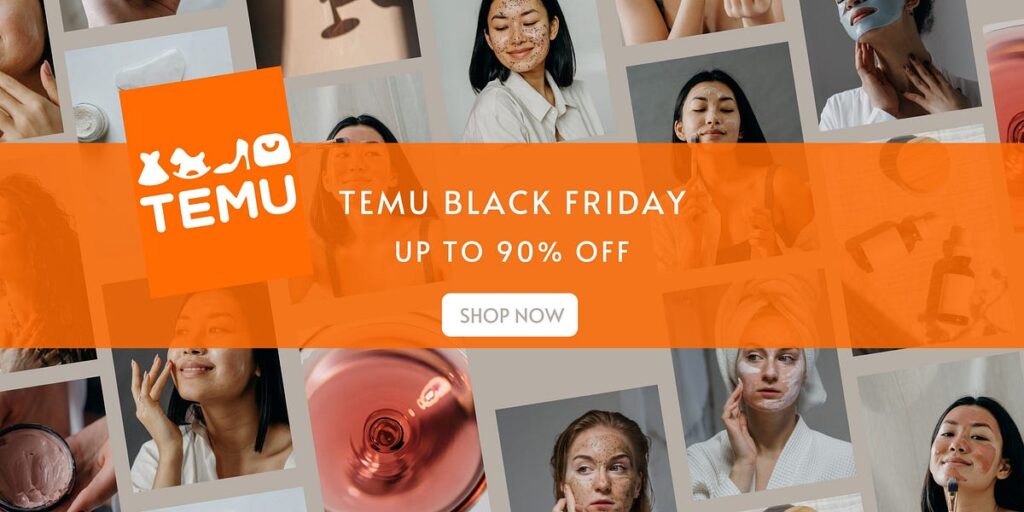 Temu Black Friday Sale 2024: Free Gifts and Money-Saving Deals