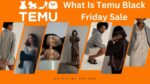 Temu Black Friday Sale 2024: Free Gifts and Money-Saving Deals