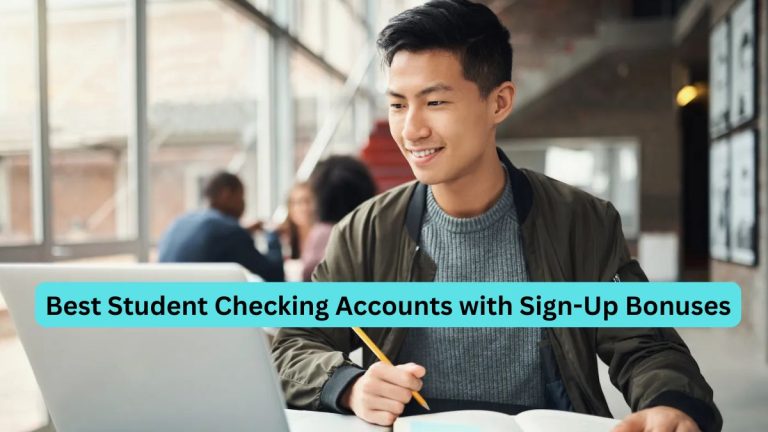 7 Best Student Checking Accounts with Sign-Up Bonuses (2025): No Fees ...